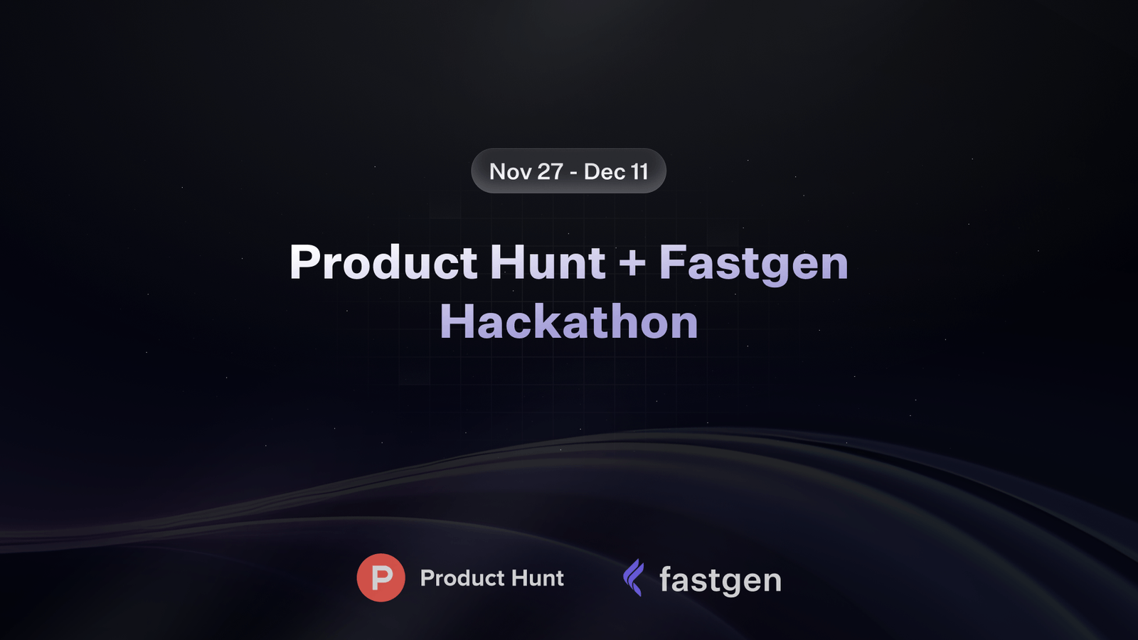 Product Hunt + Fastgen Hackathon